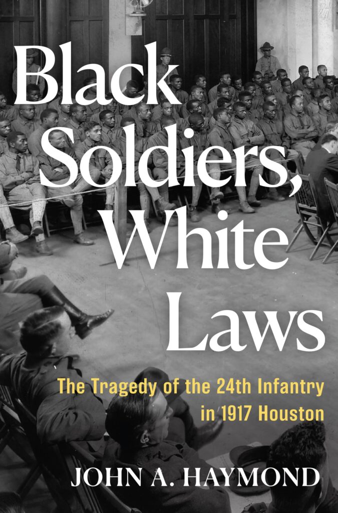 Book Talk with John A. Haymond: Black Soldiers, White Laws: The Tragedy ...